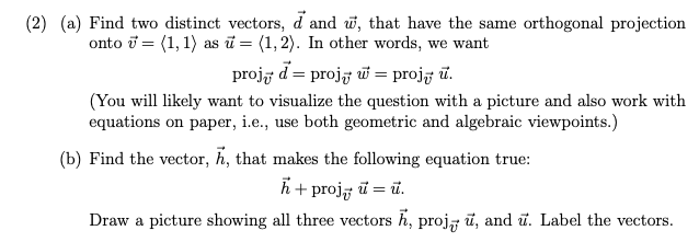 Solved (2) (a) Find two distinct vectors, d and w, that have | Chegg.com