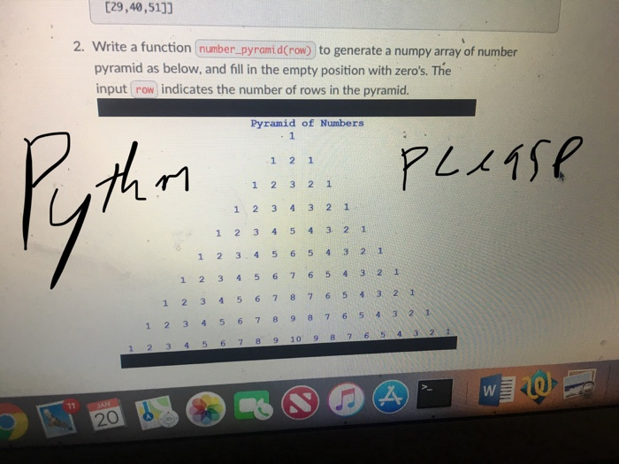 Solved 29,40,51]3 Write a function number_pyramid row)) to | Chegg.com