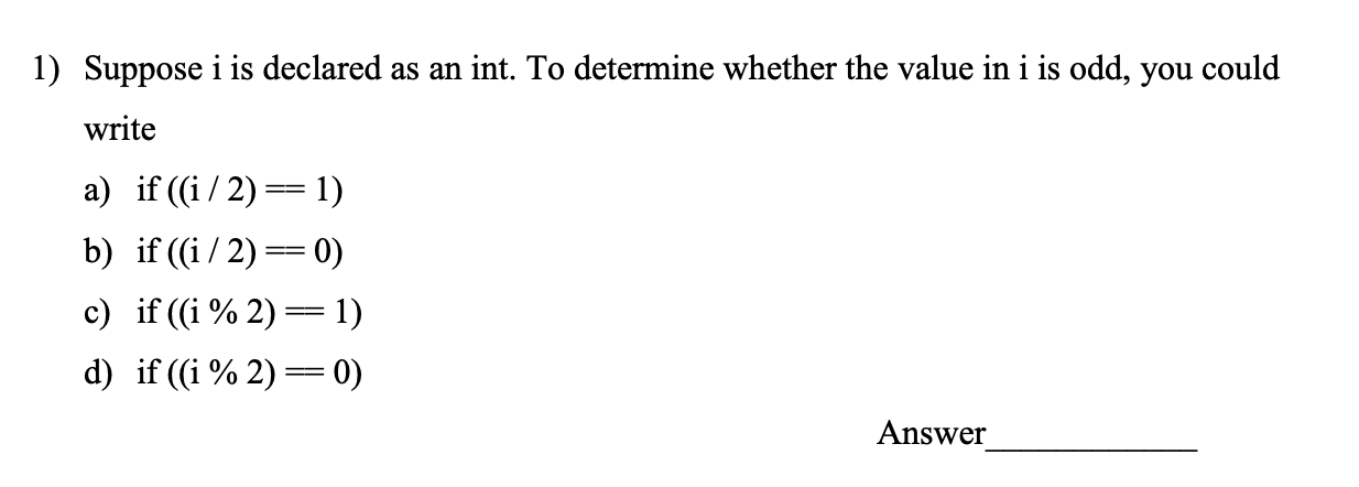 Solved 1) Suppose i is declared as an int. To determine | Chegg.com