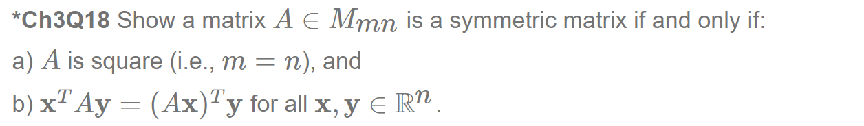 Solved ∗ Ch3Q18 Show a matrix A∈Mmn is a symmetric matrix if | Chegg.com