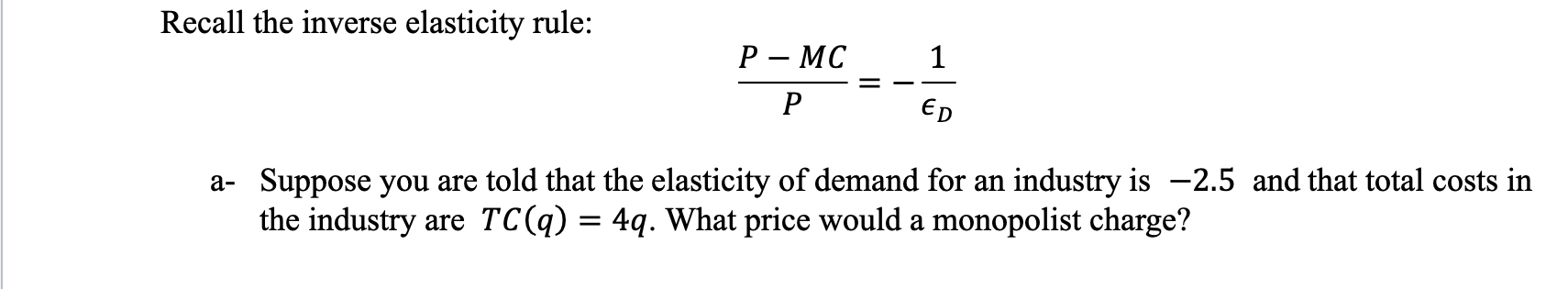 Solved Recall the inverse elasticity rule:P-MCP=-1εlonDa- | Chegg.com