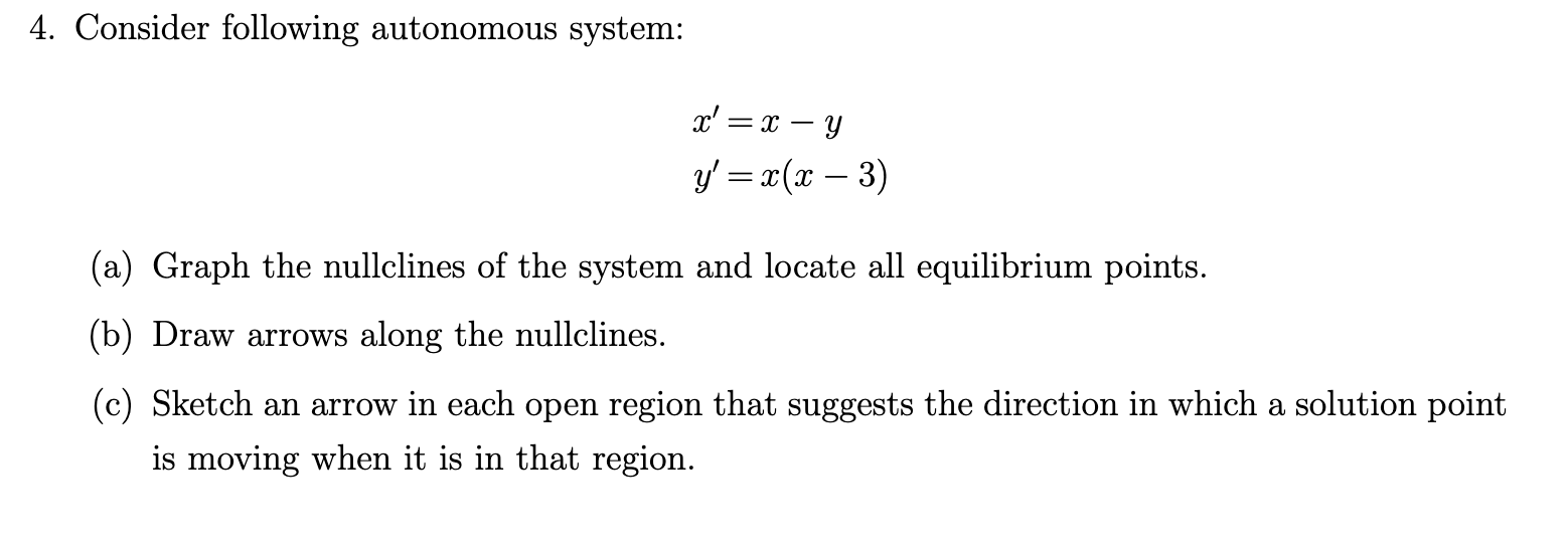 Solved 4. Consider following autonomous system: X' = X – Y | Chegg.com