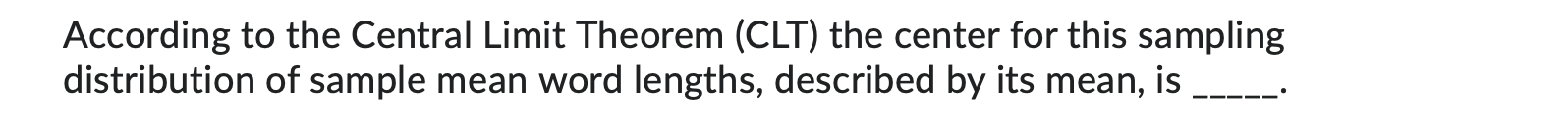 Solved According to the Central Limit Theorem (CLT) the | Chegg.com