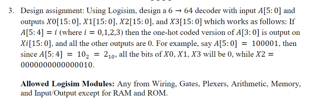 Solved Design assignment: Using Logisim, design a 6→64 | Chegg.com