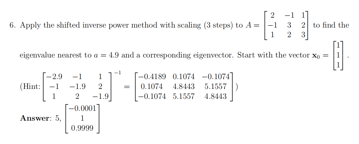 Solved 6. Apply the shifted inverse power method with | Chegg.com