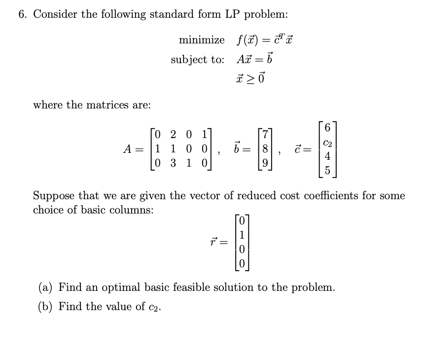 Solved 6. Consider the following standard form LP problem: | Chegg.com