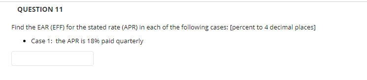 Solved QUESTION 11 Find the EAR (EFF) for the stated rate | Chegg.com