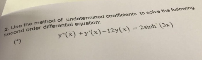 Solved Use the method of undetermined coefficients to solve | Chegg.com