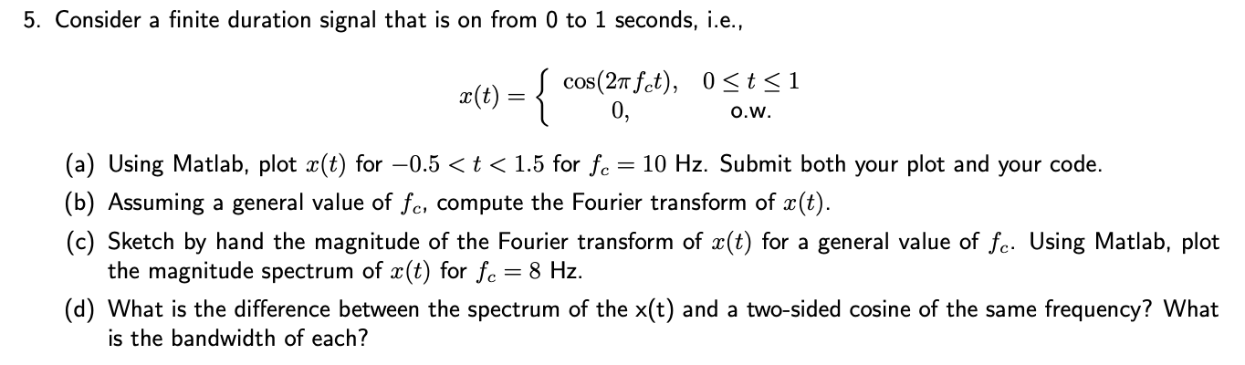 Solved 5. Consider a finite duration signal that is on from | Chegg.com