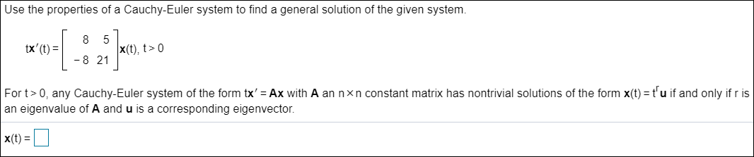 Solved Use the properties of a Cauchy-Euler system to find a | Chegg.com