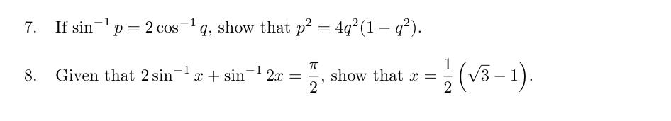 Solved 7. If sin-?p= 2 cos -1 = 'q, show that p2 = 4q2(1 – | Chegg.com