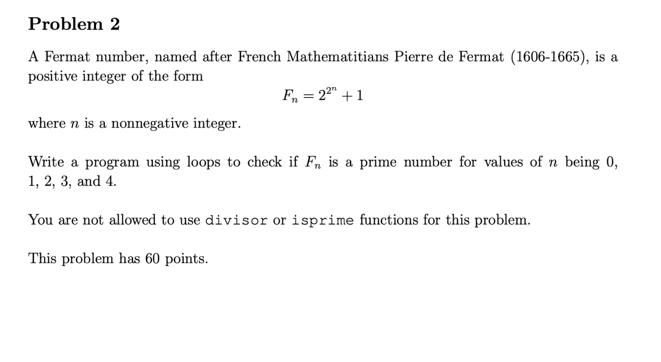 Solved Problem 2 A Fermat number, named after French | Chegg.com