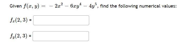Solved Given f(x, y) = 6x6 – xy2 + 3y”, find fx(x,y) = fy(x, | Chegg.com