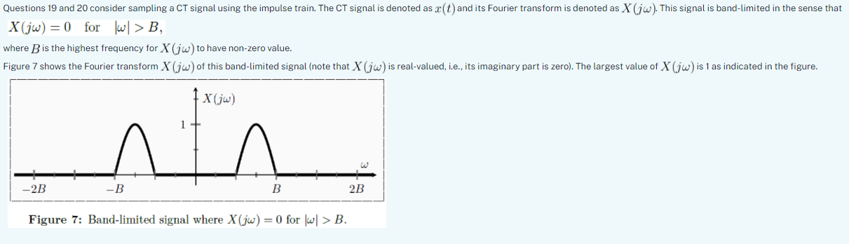 Solved Questions 19 and 20 consider sampling a CT signal | Chegg.com