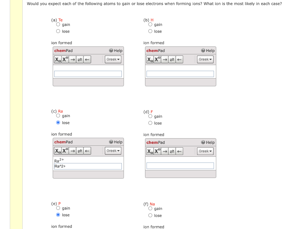 Solved Would you expect each of the following atoms to gain | Chegg.com