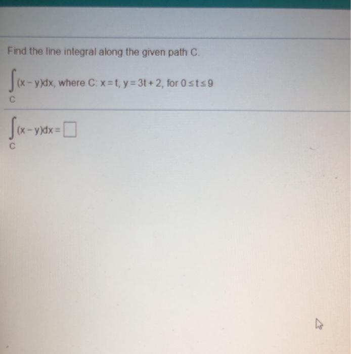 Solved Find the line integral along the given path C. | Chegg.com