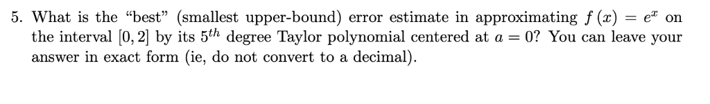 Solved 5. What is the "best" (smallest upper-bound) error | Chegg.com