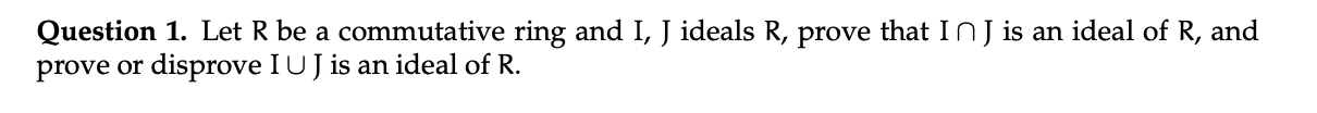 Solved Question 1. Let R be a commutative ring and I, J | Chegg.com