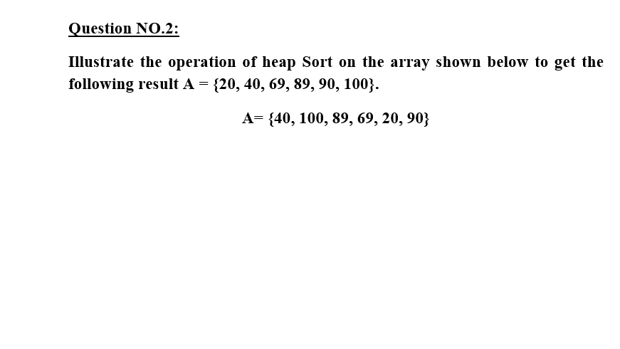 Solved Illustrate the operation of heap sort on the array | Chegg.com