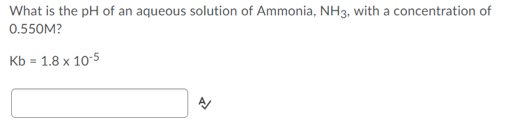 Solved What is the pH of an aqueous solution of Ammonia, | Chegg.com