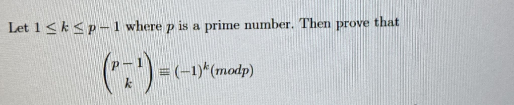 Solved Let 1≤k≤p−1 where p is a prime number. Then prove | Chegg.com
