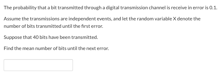 Solved The probability that a bit transmitted through a | Chegg.com