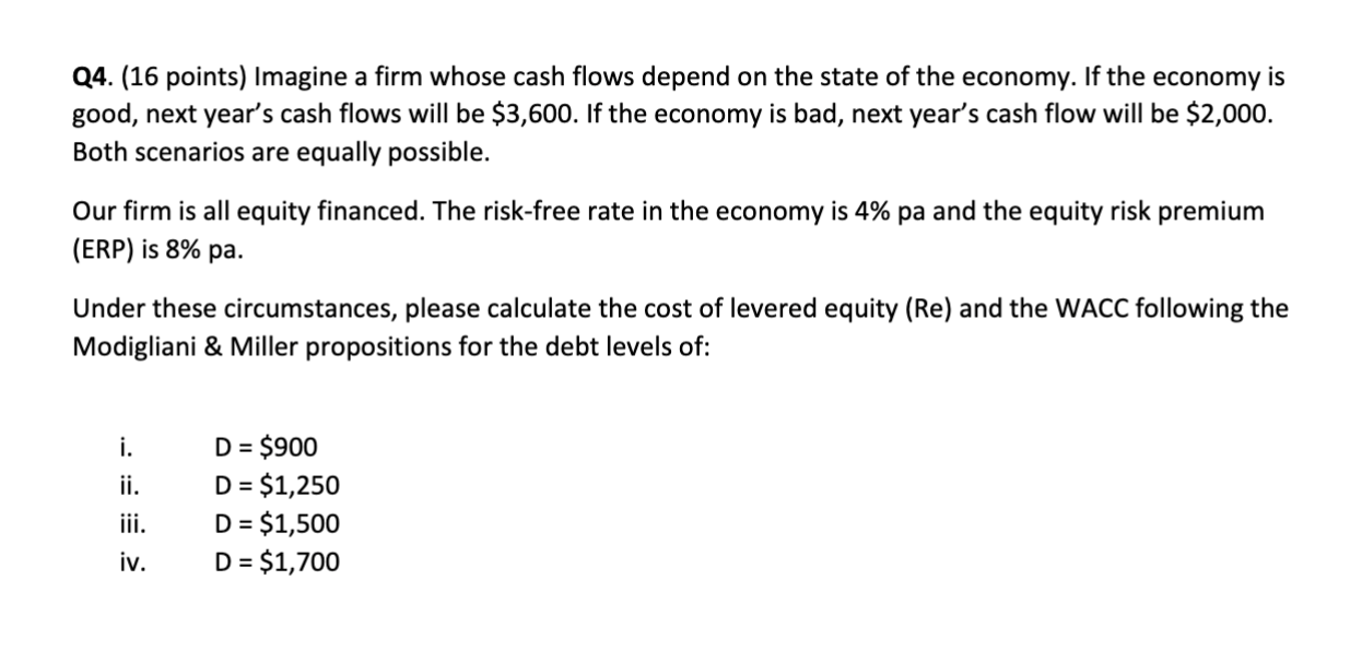Solved Q4. (16 points) Imagine a firm whose cash flows | Chegg.com