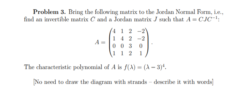 Solved Problem 3. Bring the following matrix to the Jordan | Chegg.com