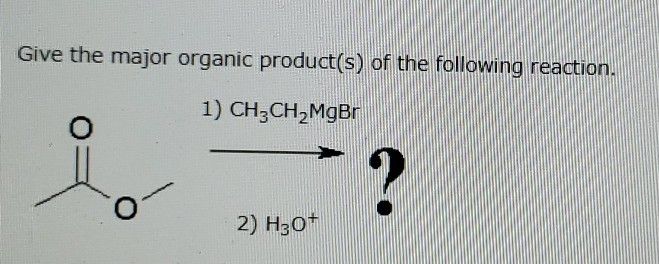 Solved Give the major organic product(s) of the following | Chegg.com