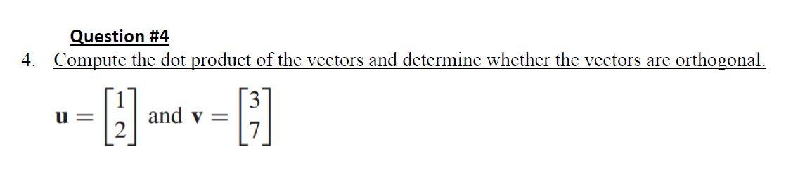 Solved Question #4 4. Compute the dot product of the vectors | Chegg.com