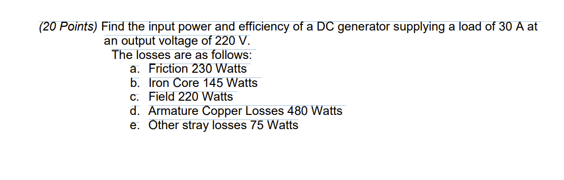 Solved (20 Points) Find the input power and efficiency of a | Chegg.com