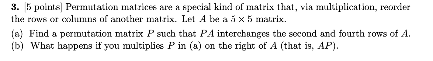 Solved [5 ﻿points] ﻿Permutation matrices are a special kind | Chegg.com