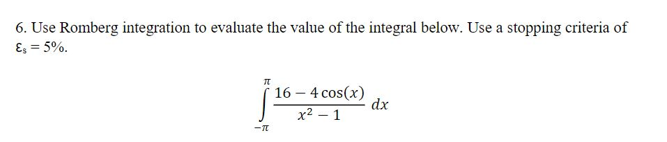 6. Use Romberg integration to evaluate the value of | Chegg.com