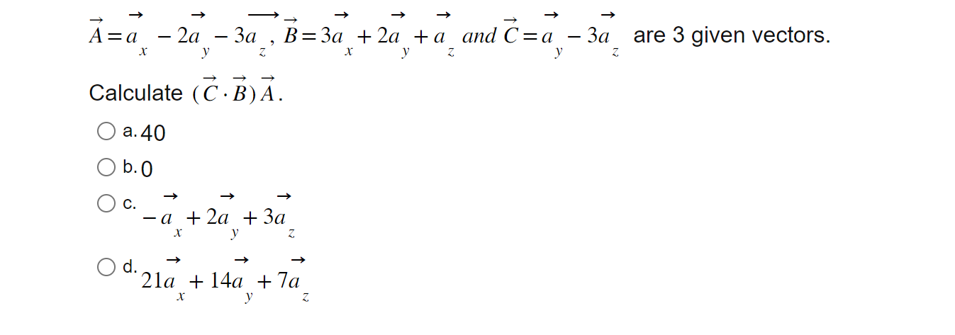 Solved A=ax−2ay−3az,B=3ax+2ay+az and C=ay−3az are 3 given | Chegg.com