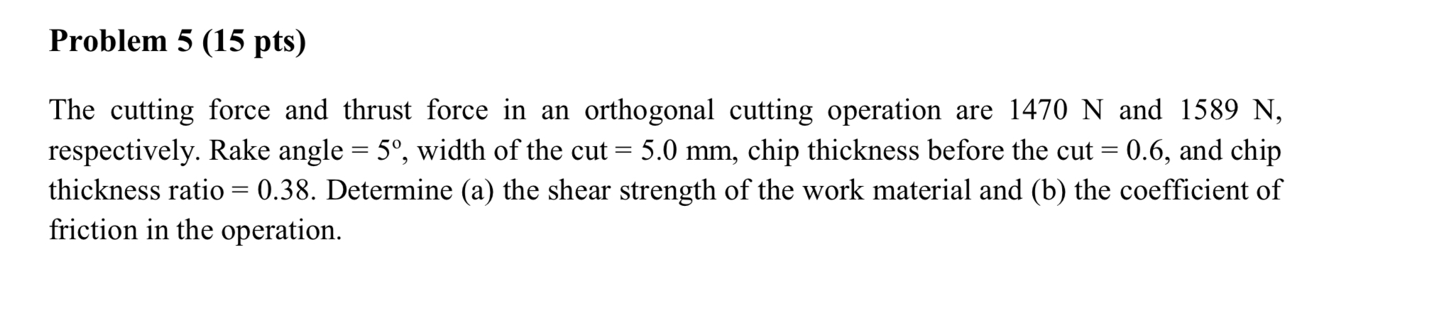 Solved The Cutting Force And Thrust Force In An Orthogonal