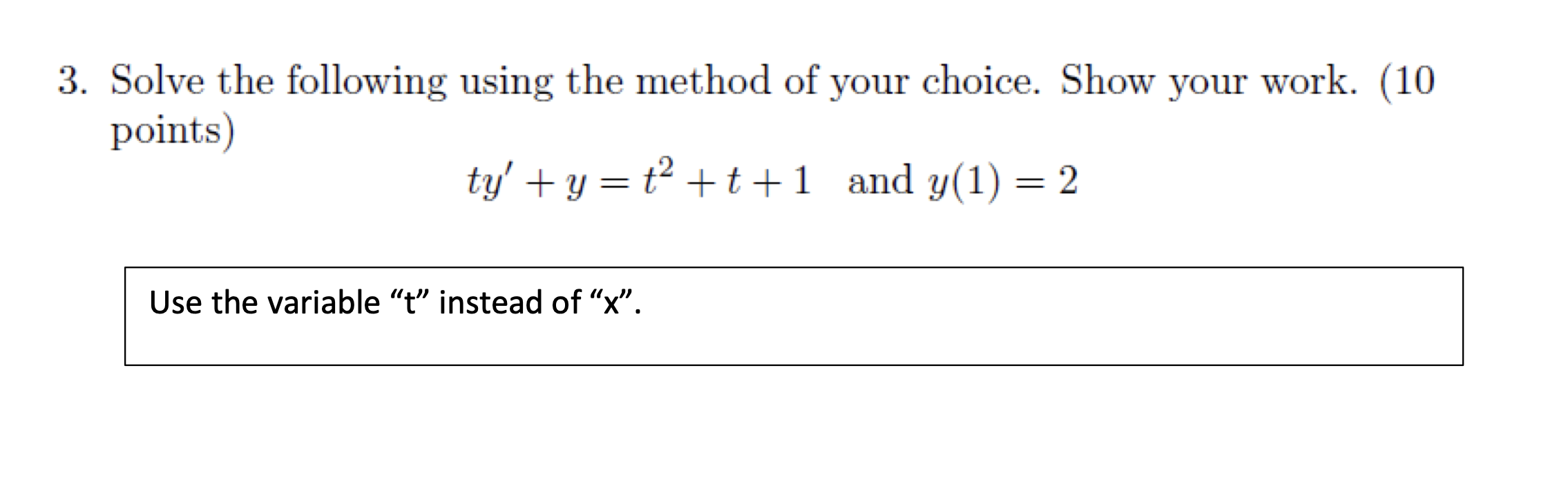 Solved 3. Solve the following using the method of your | Chegg.com