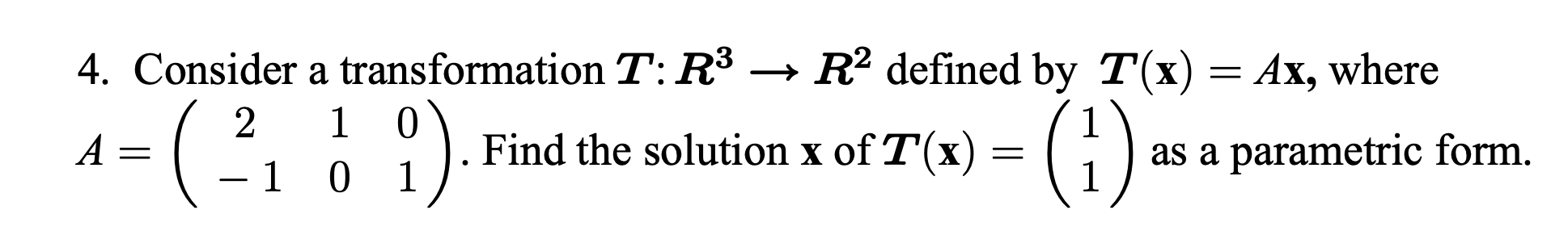 Solved 4. Consider a transformation T:R3→R2 defined by | Chegg.com