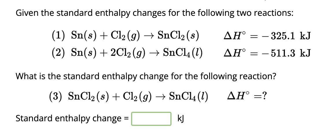 Solved Given the standard enthalpy changes for the following | Chegg.com