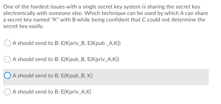 Solved One of the hardest issues with a single secret key | Chegg.com