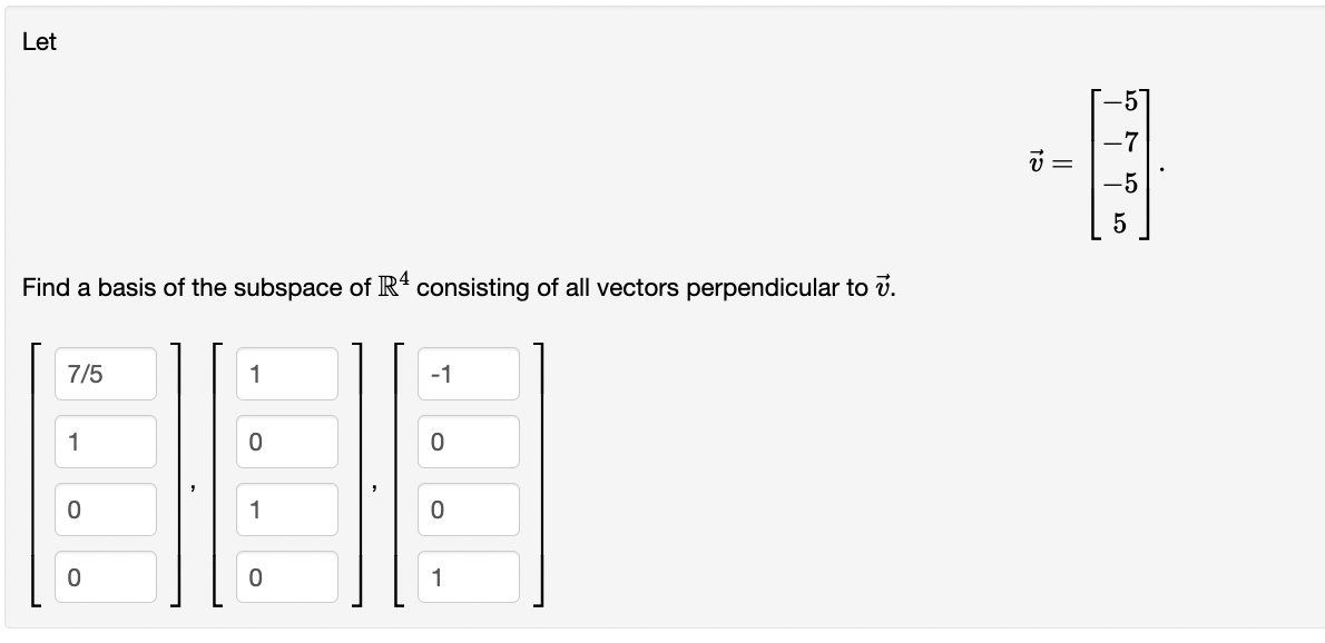 Solved v=⎣⎡−5−7−55⎦⎤ Find a basis of the subspace of R4 | Chegg.com