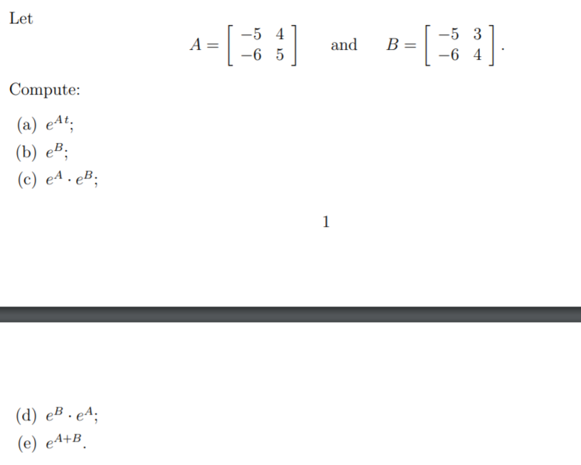 Solved Let A -5 4 -6 5 and B= - 5 3 -6 4 Compute: (a) At; | Chegg.com