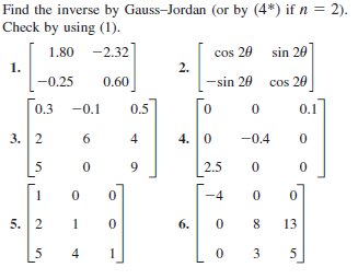 Solved Find the inverse by Gauss-Jordan (or by (4*) if n=2 | Chegg.com