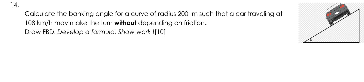 Solved Calculate the banking angle for a curve of radius 200 | Chegg.com