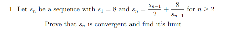 Solved 1. Let sn be a sequence with si 8 and an = = Sn-1 8 + | Chegg.com