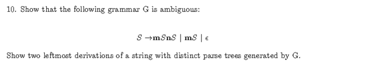 Solved 10. Show that the following grammar G is ambiguous: | Chegg.com