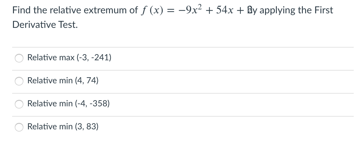 Solved Find the relative extremum of f (x) = -9x2 + 54x + By | Chegg.com