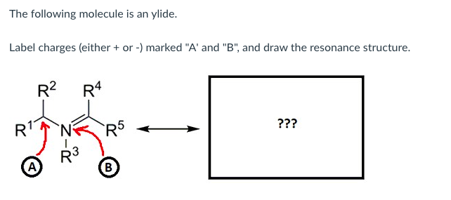 Solved The following molecule is an ylide. Label charges | Chegg.com