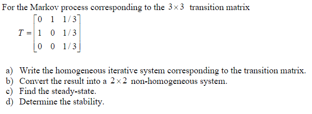 For the Markov process corresponding to the 3×3 | Chegg.com