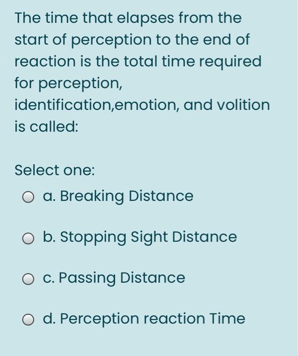 Solved The time that elapses from the start of perception to | Chegg.com
