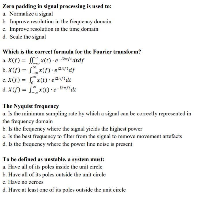Solved Zero padding in signal processing is used to: a. | Chegg.com